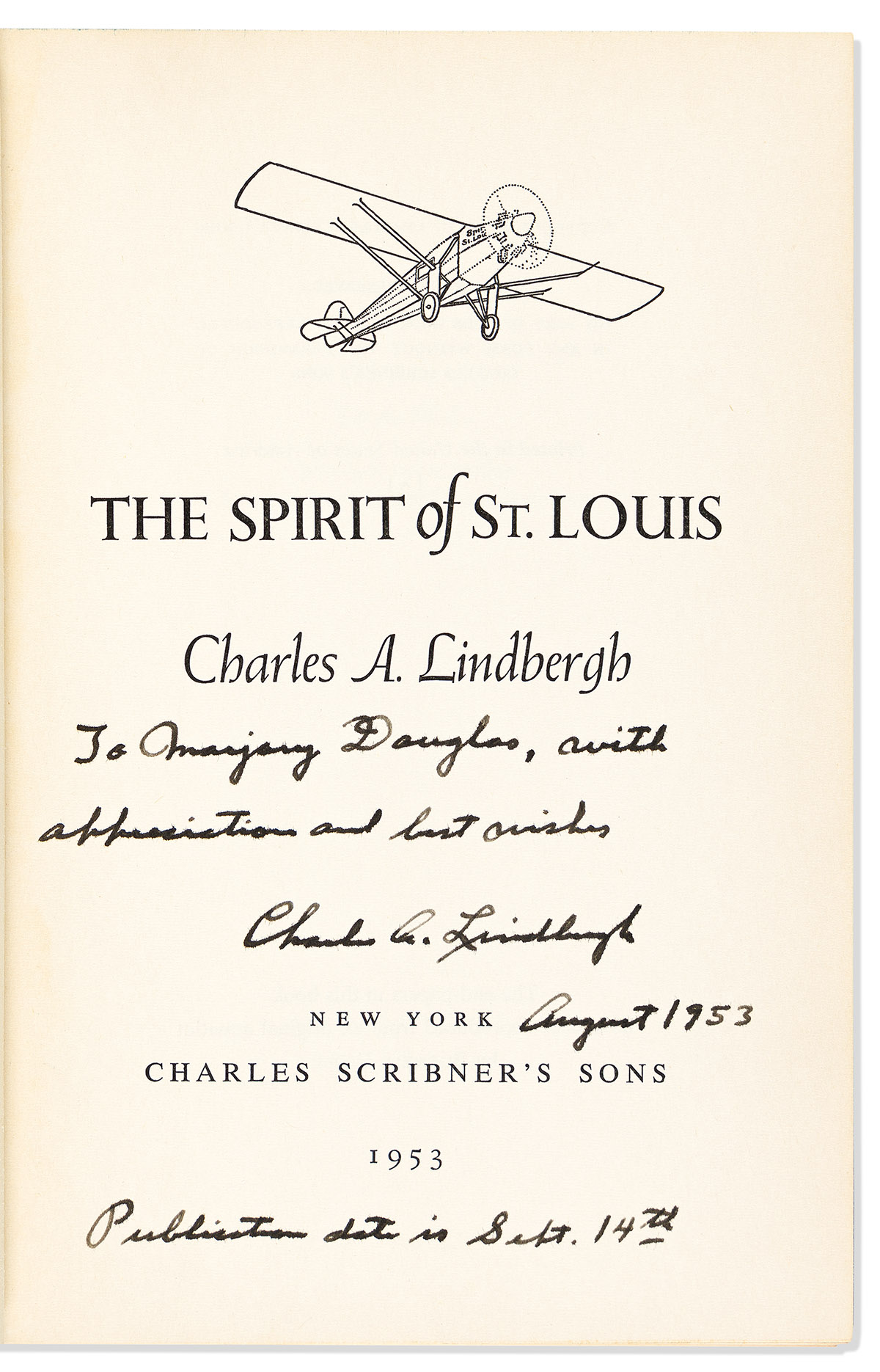 LINDBERGH, CHARLES A. Spirit of St. Louis. Signed and Inscribed, "To ...